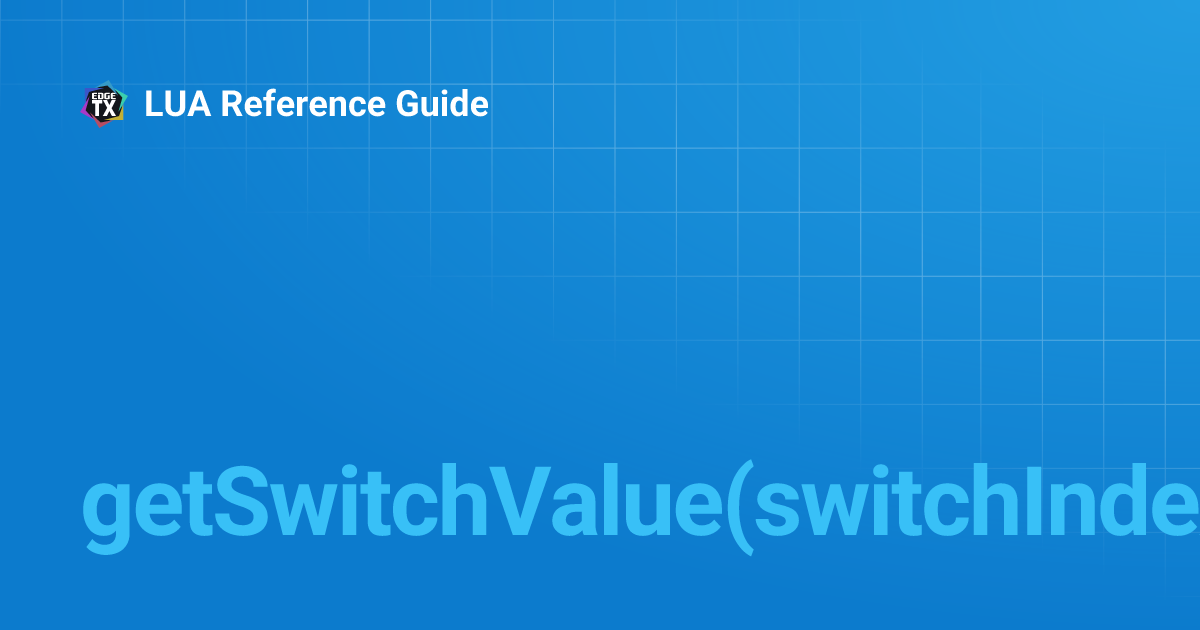 getSwitchValue(switchIndex) | LUA Reference Guide