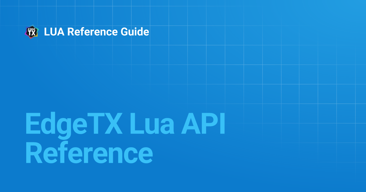 EdgeTX Lua API Reference | LUA Reference Guide