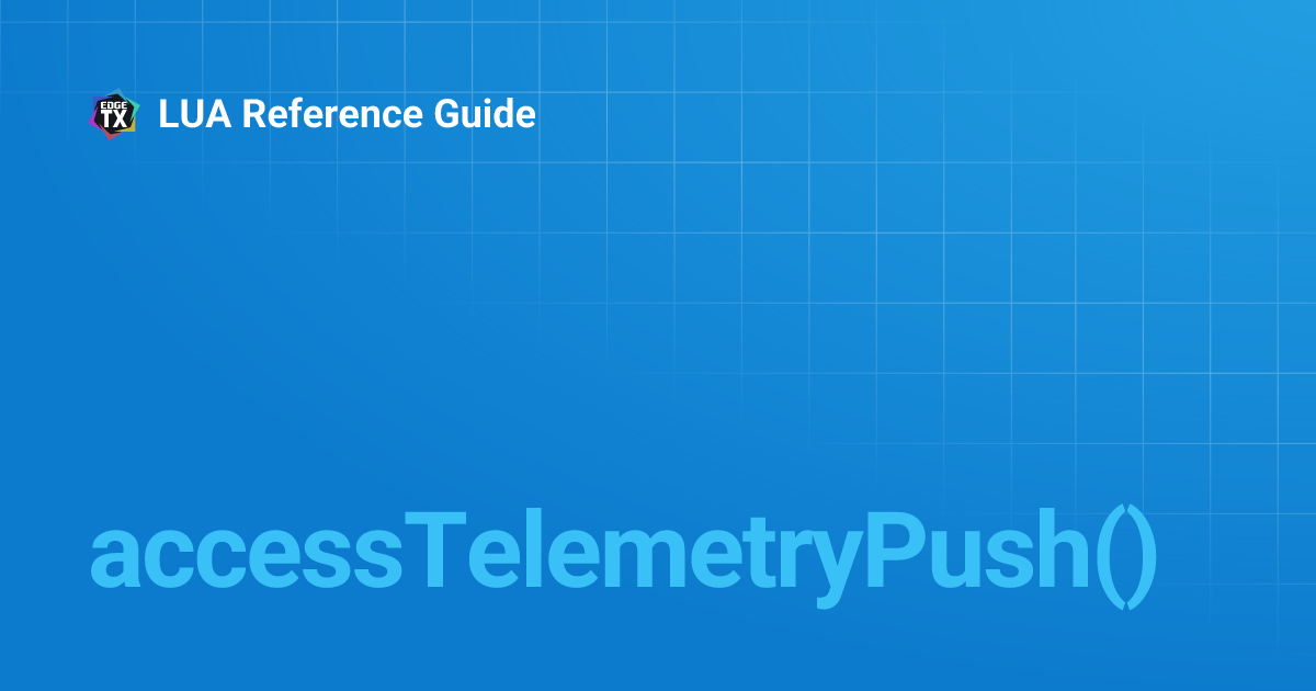 accessTelemetryPush() | LUA Reference Guide