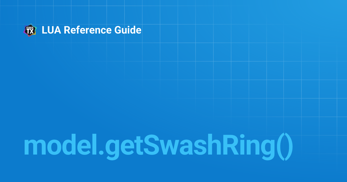 model.getSwashRing() | 2.10 | LUA Reference Guide