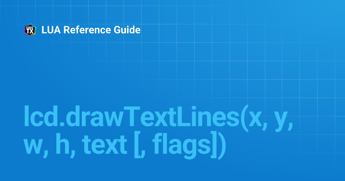 lcd.drawTextLines(x, y, w, h, text [, flags]) | LUA Reference Guide