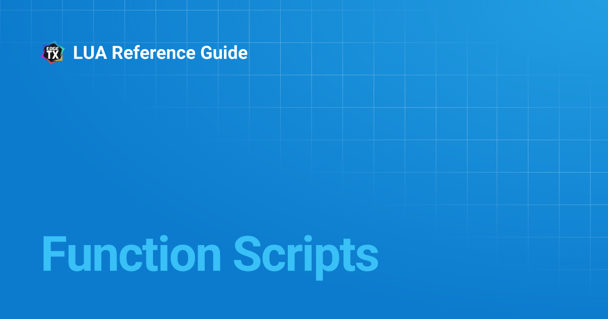 Function Scripts | LUA Reference Guide