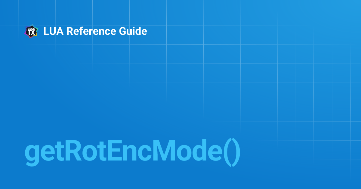 getRotEncMode() | LUA Reference Guide