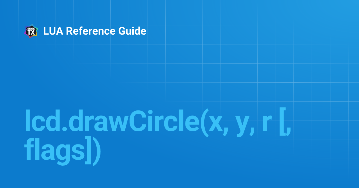 lcd.drawCircle(x, y, r [, flags]) | LUA Reference Guide