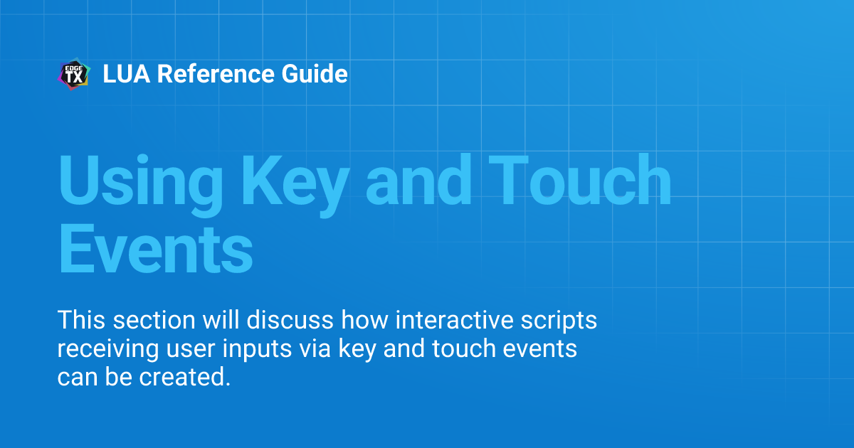 Using Key and Touch Events | LUA Reference Guide