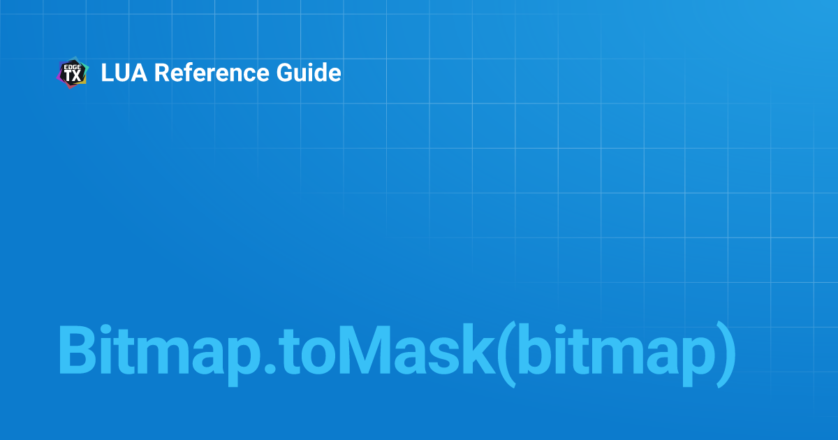 Bitmap.toMask(bitmap) | LUA Reference Guide