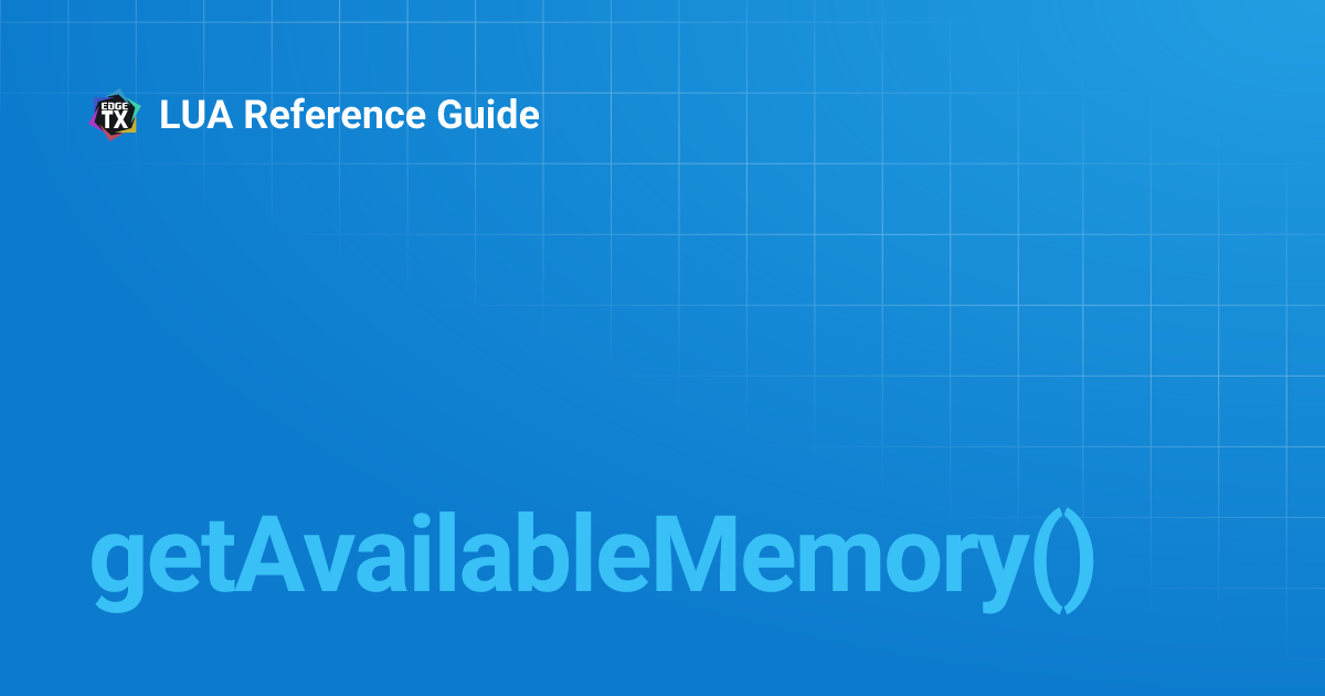 getAvailableMemory() | 2.10 | LUA Reference Guide