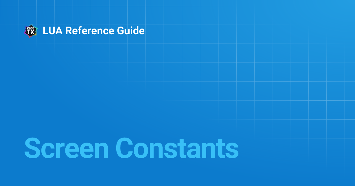 Screen Constants | LUA Reference Guide