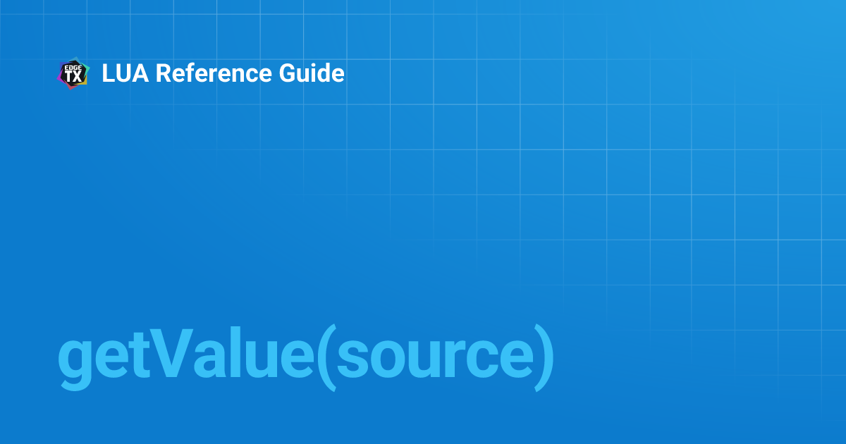 getValue(source) | 2.10 | LUA Reference Guide