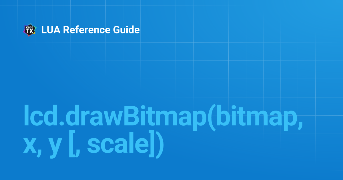 lcd.drawBitmap(bitmap, x, y [, scale]) | LUA Reference Guide