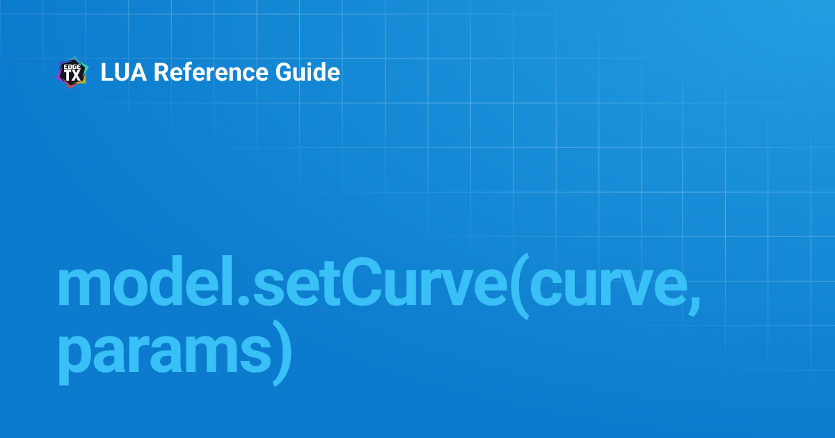 model.setCurve(curve, params) | LUA Reference Guide
