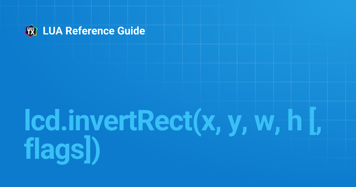 lcd.invertRect(x, y, w, h [, flags]) | LUA Reference Guide