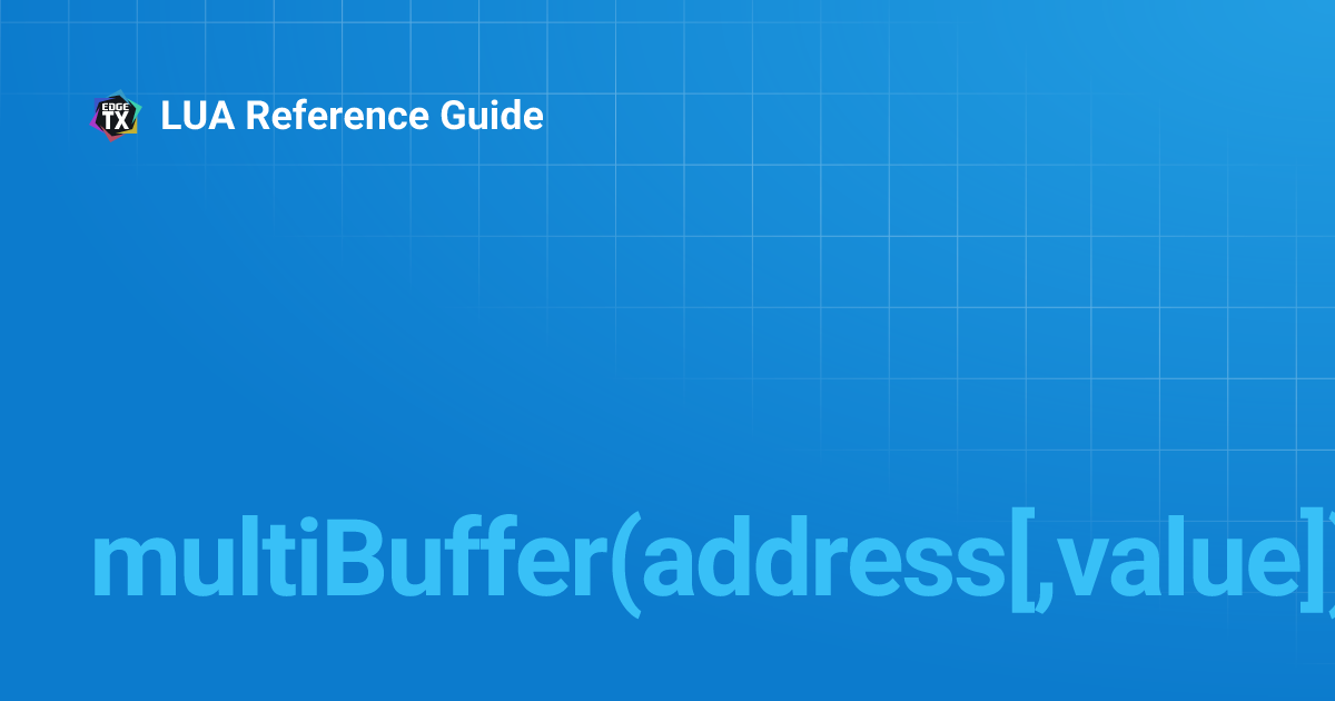 multiBuffer(address[,value]) | LUA Reference Guide