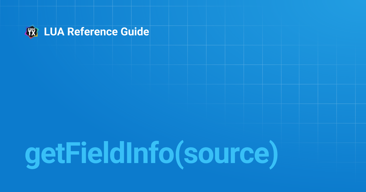 getFieldInfo(source) | LUA Reference Guide