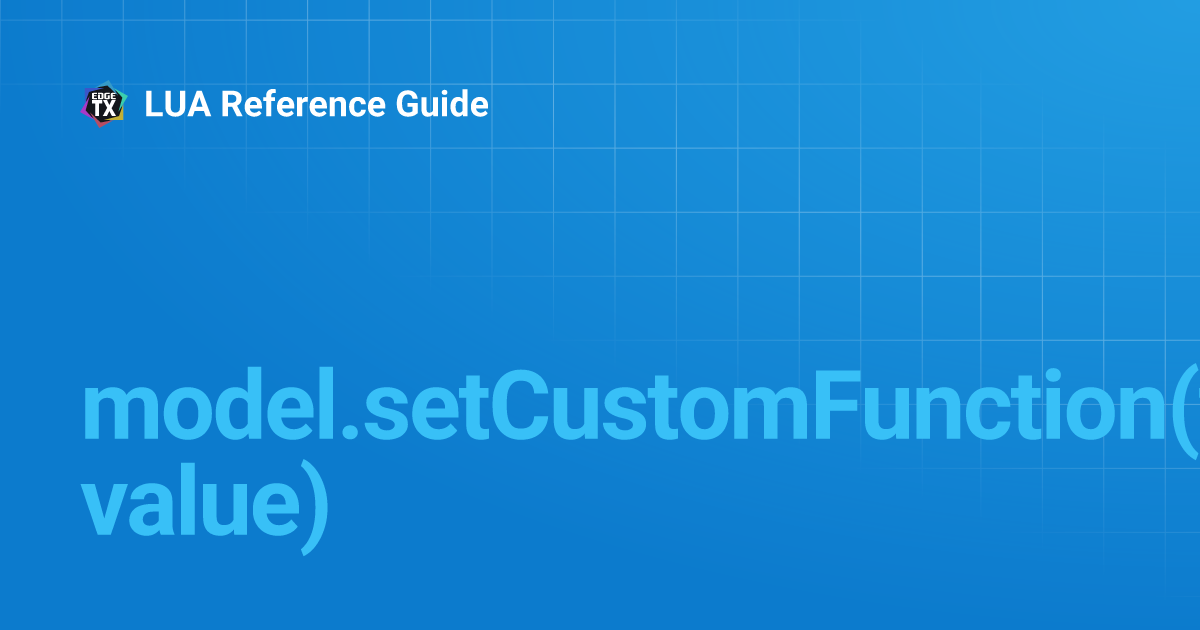model.setCustomFunction(function, value) | LUA Reference Guide