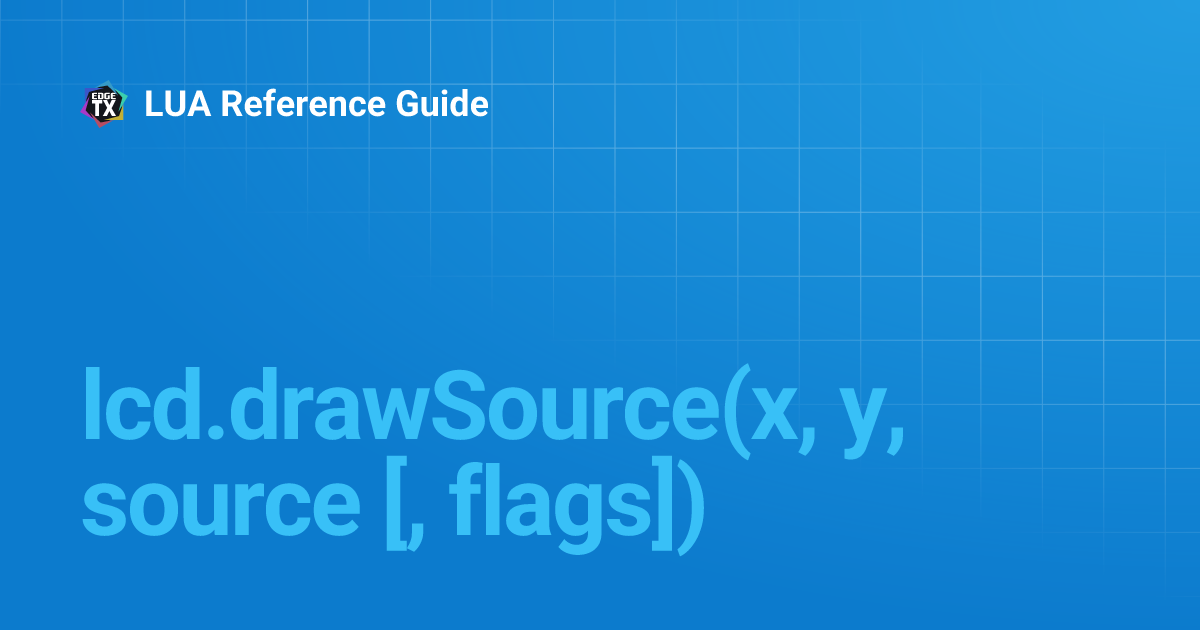 lcd.drawSource(x, y, source [, flags]) | LUA Reference Guide