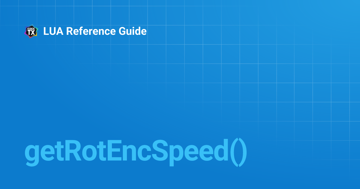 getRotEncSpeed() | LUA Reference Guide