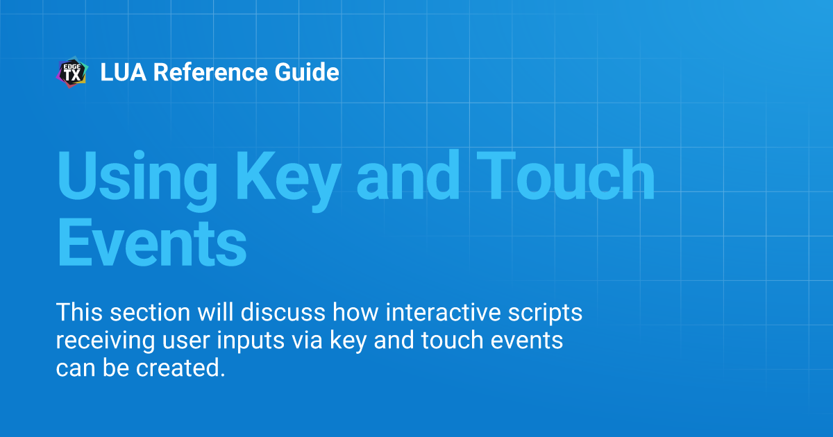 Using Key and Touch Events | LUA Reference Guide