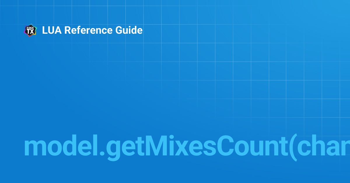model.getMixesCount(channel) | 2.8 | LUA Reference Guide