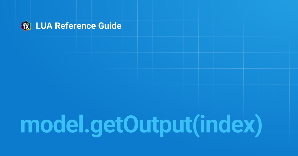 model.getOutput(index) | LUA Reference Guide