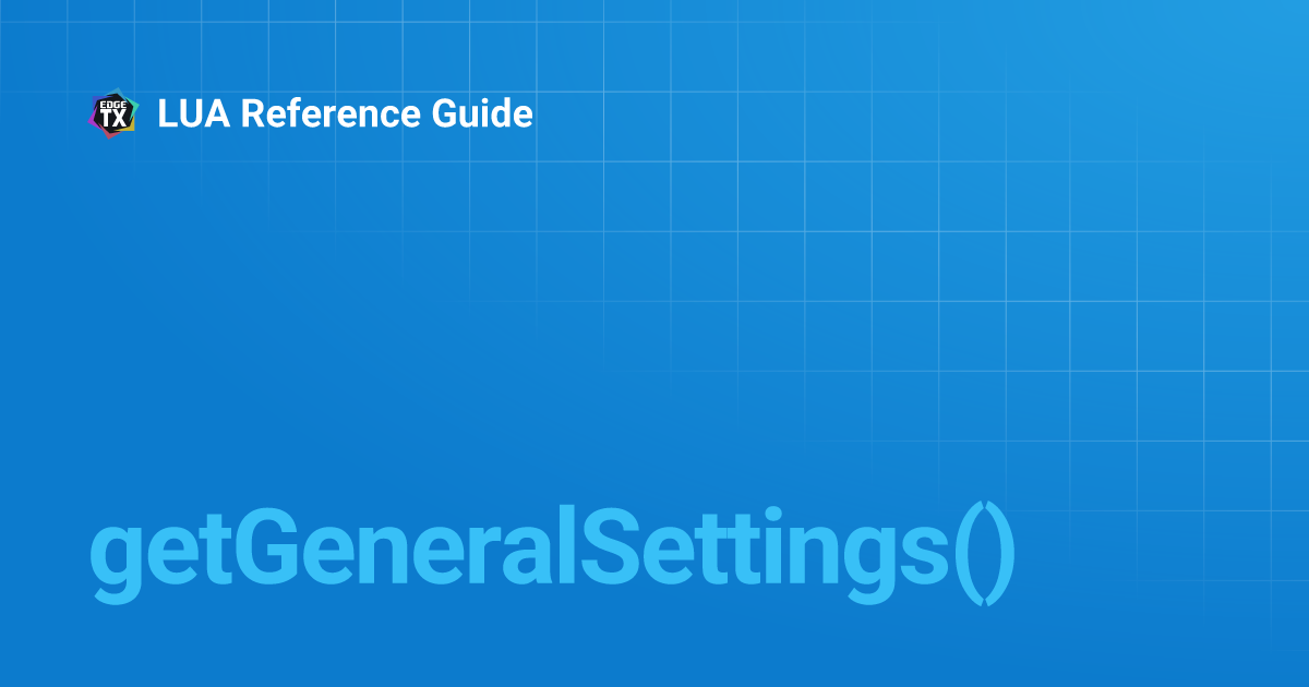 getGeneralSettings() | LUA Reference Guide