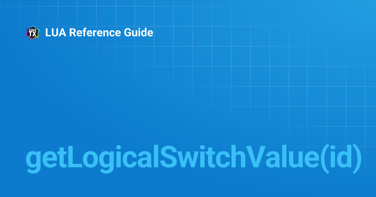 getLogicalSwitchValue(id) | LUA Reference Guide