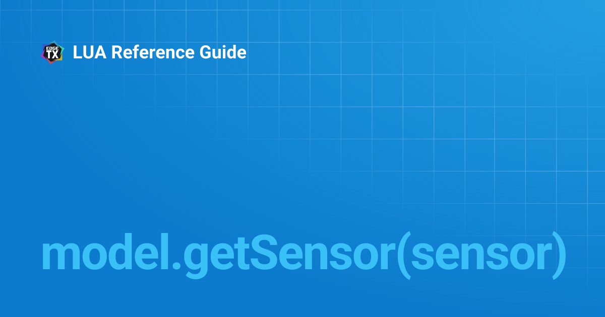 model.getSensor(sensor) | 2.4 | LUA Reference Guide