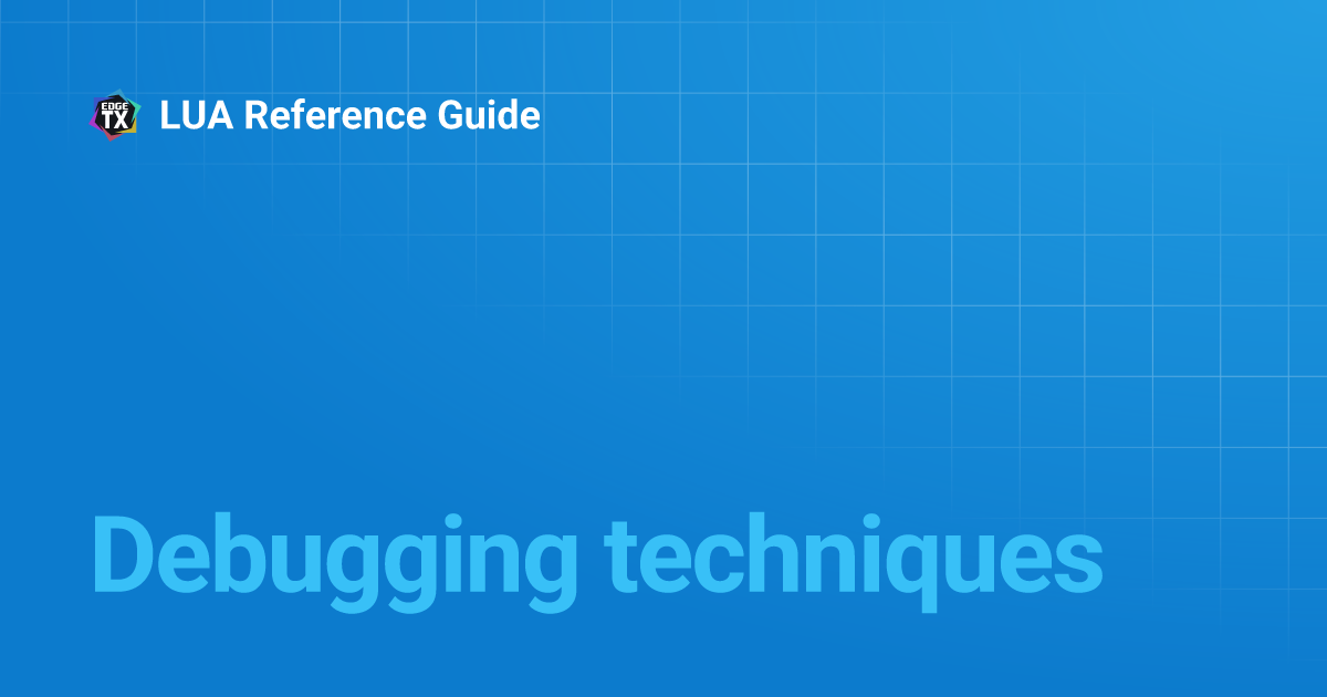 Debugging techniques | LUA Reference Guide