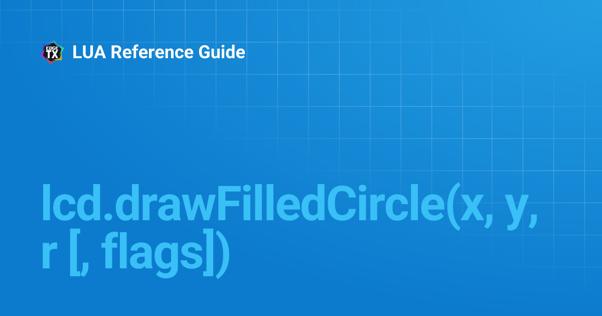 lcd.drawFilledCircle(x, y, r [, flags]) | LUA Reference Guide