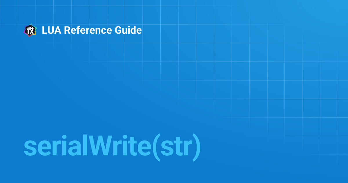serialWrite(str) | LUA Reference Guide