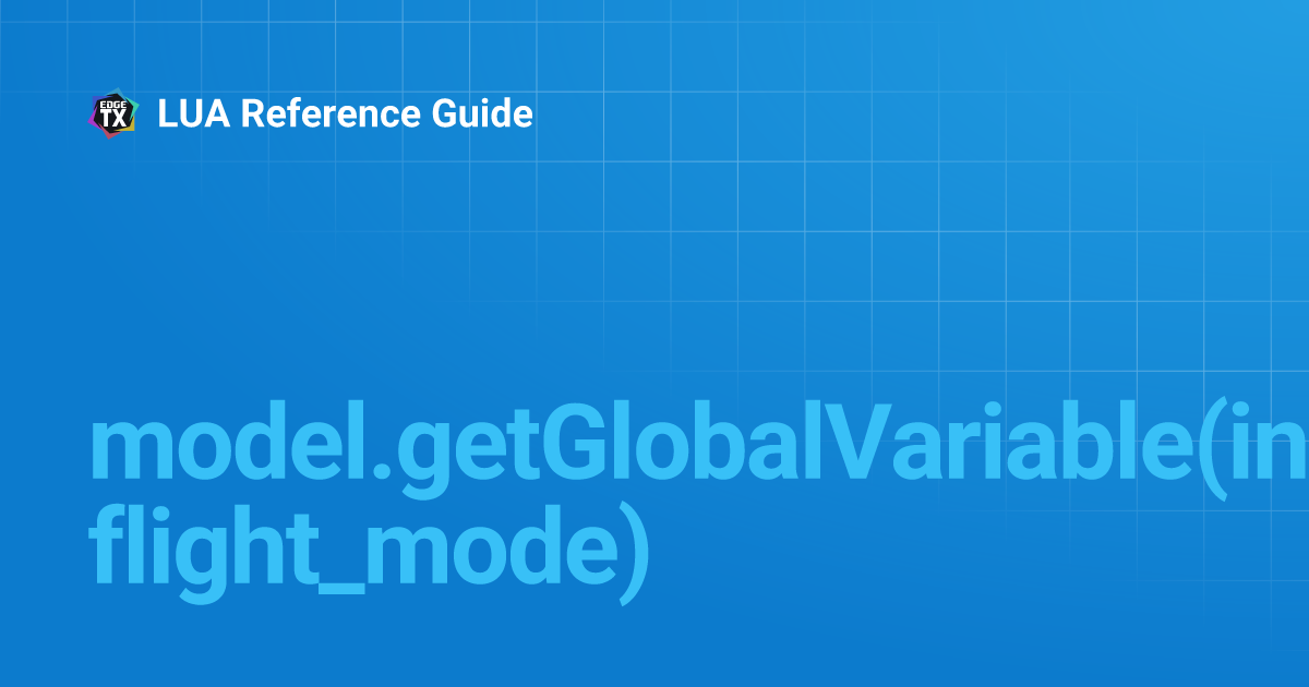model.getGlobalVariable(index, flight_mode) | LUA Reference Guide