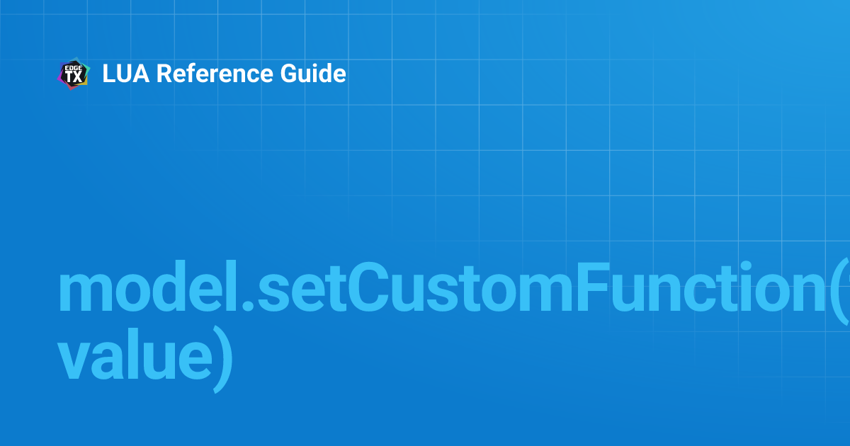 model.setCustomFunction(function, value) | LUA Reference Guide