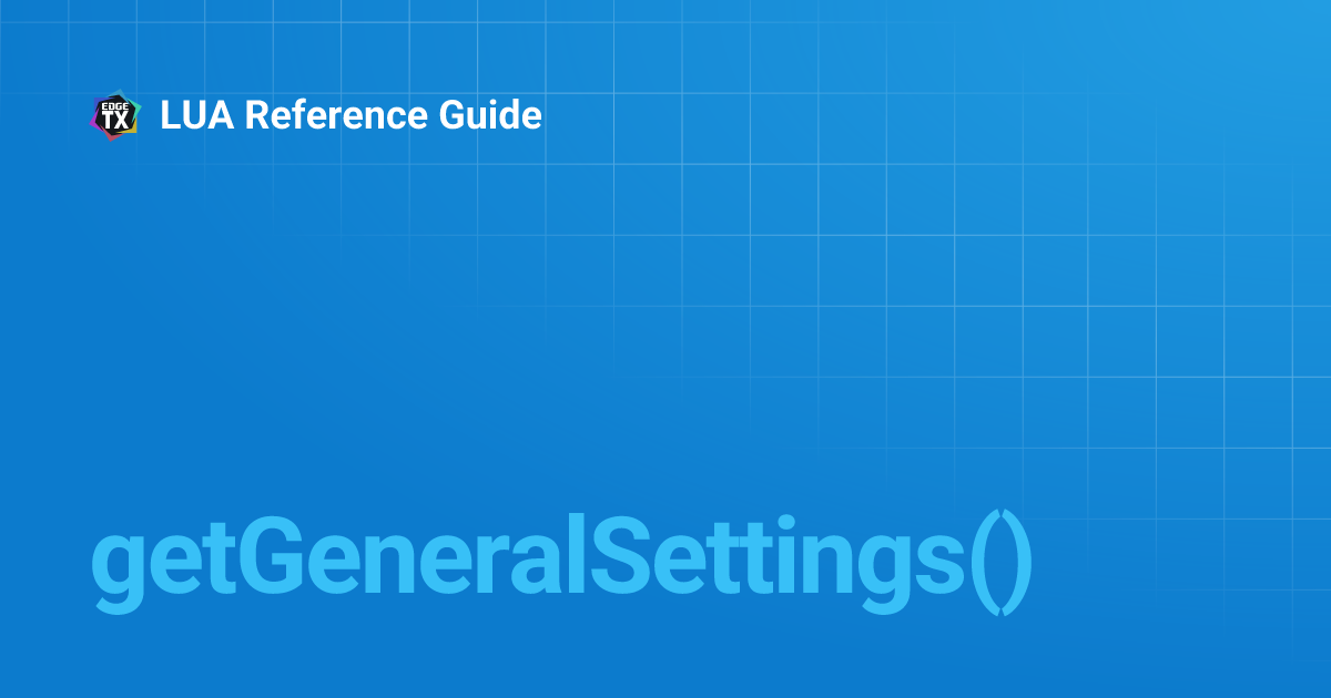 getGeneralSettings() | LUA Reference Guide