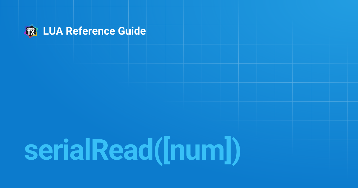 serialRead([num]) | LUA Reference Guide