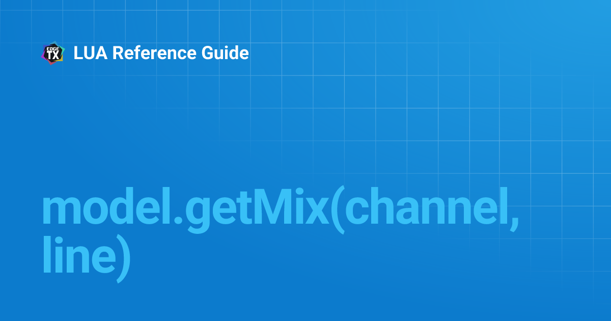 model.getMix(channel, line) | LUA Reference Guide