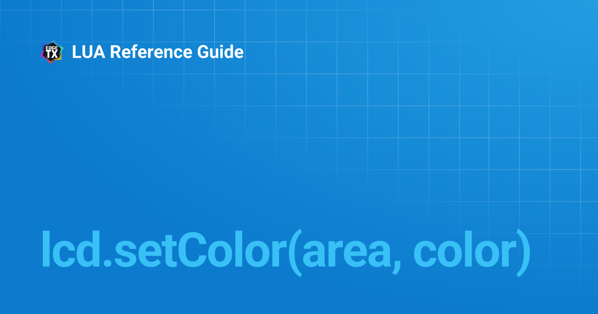 lcd.setColor(area, color) | LUA Reference Guide