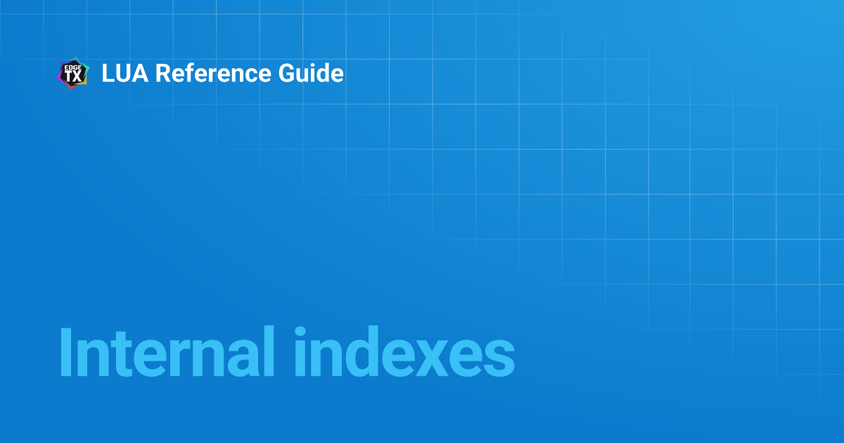 Internal indexes | LUA Reference Guide