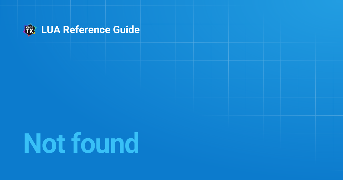 EdgeTX 2.10 Lua Reference Guide | LUA Reference Guide