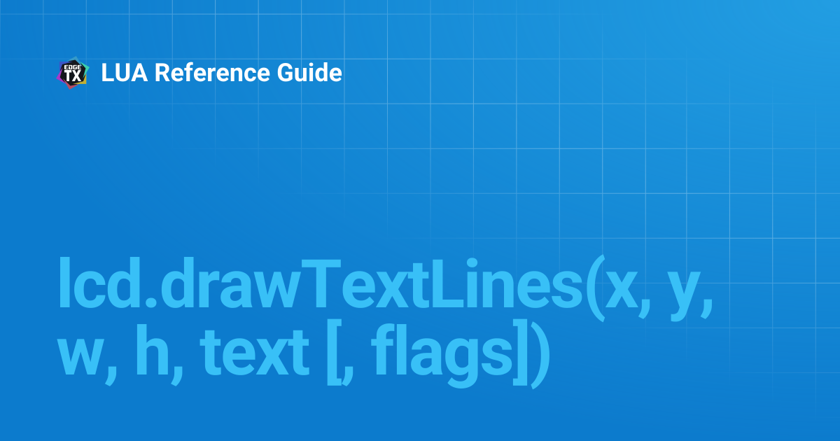lcd.drawTextLines(x, y, w, h, text [, flags]) | LUA Reference Guide