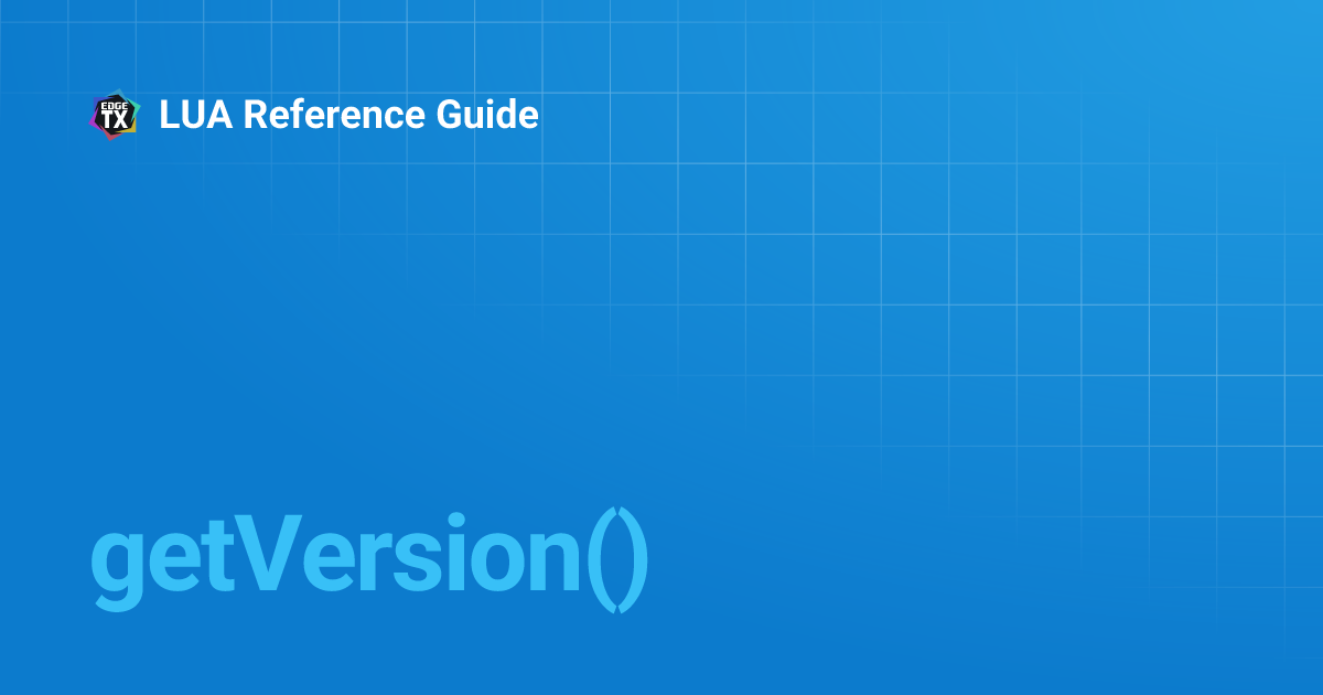 getVersion() | LUA Reference Guide