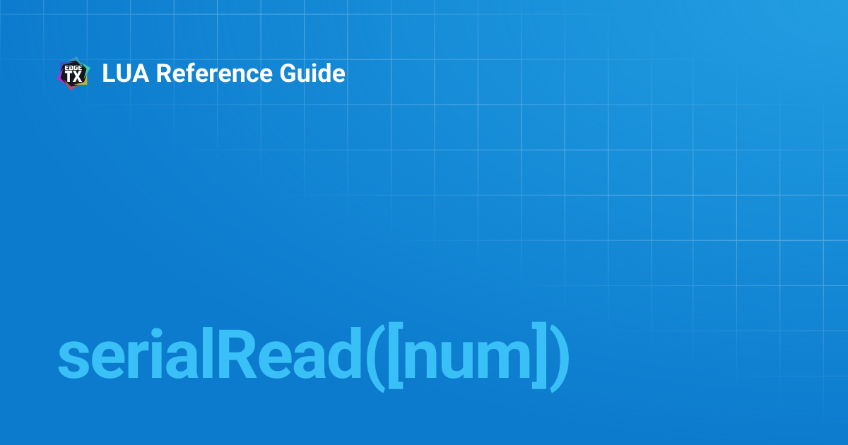 serialRead([num]) | LUA Reference Guide