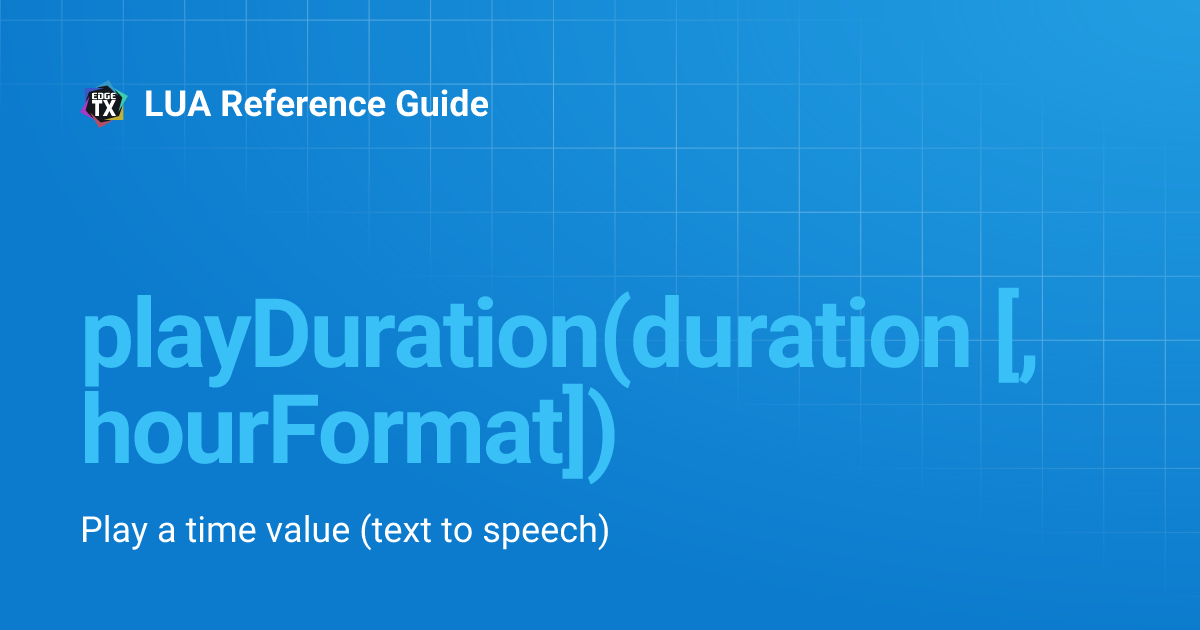 playDuration(duration [, hourFormat]) | LUA Reference Guide