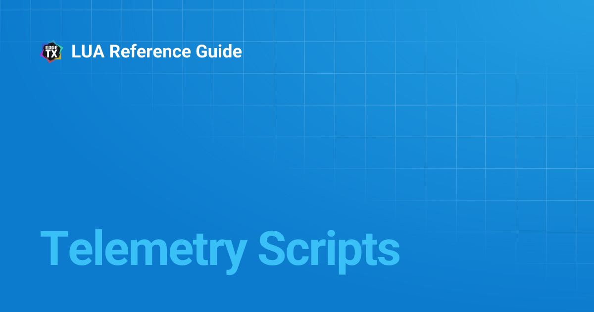 Telemetry Scripts | LUA Reference Guide