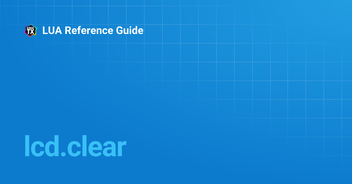 lcd.clear | LUA Reference Guide